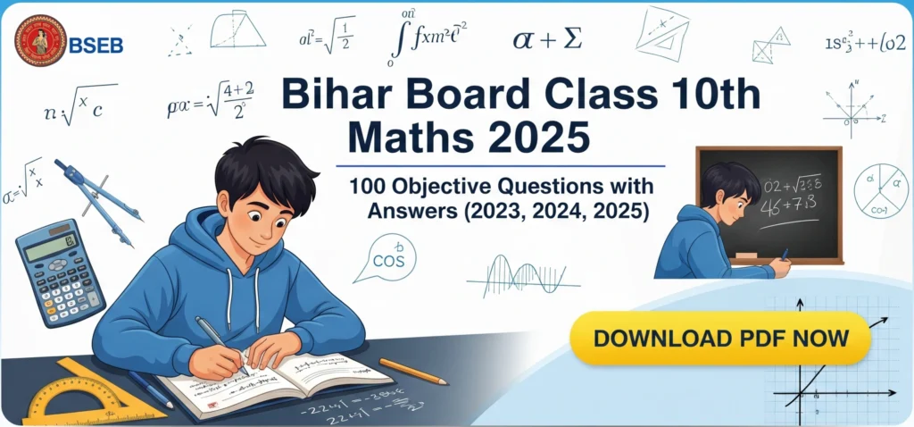 Bihar Board Class 10th Maths: 100 Objective Questions With Answers (2023, 2024, 2025) » Learn Bseb